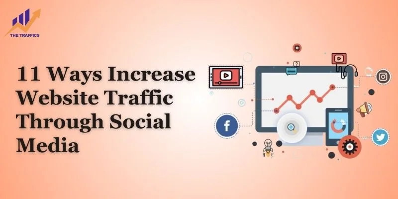 11 Ways to Increase Website Traffic Through Social Media